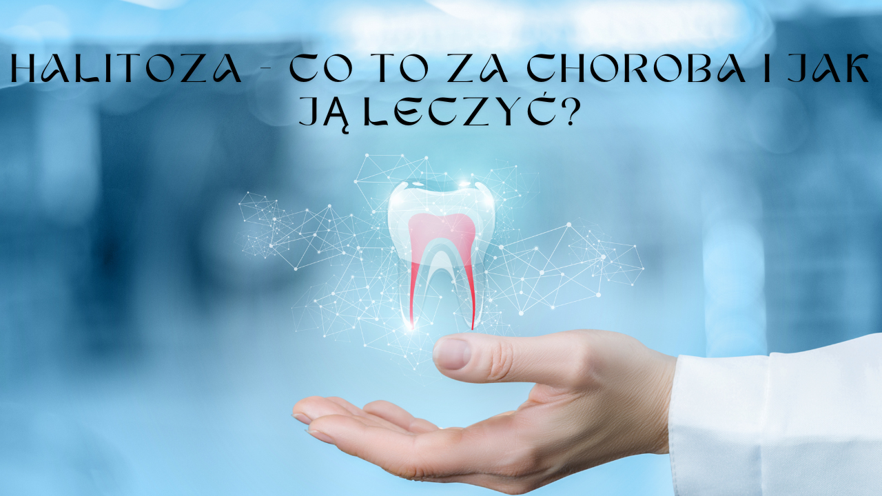 Halitoza - co to za choroba i jak ją leczyć? - Denteamed - lublin ...